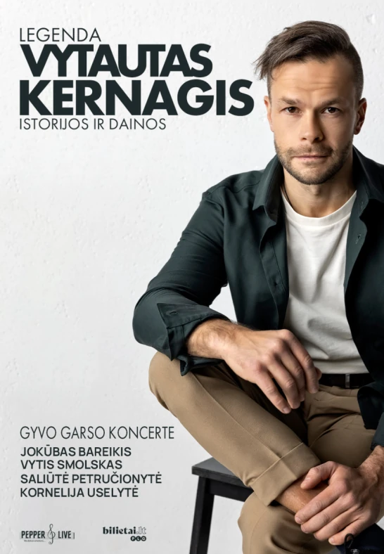 Legenda. Vytautas Kernagis. Istorijos ir dainos. - www.teatrai.lt